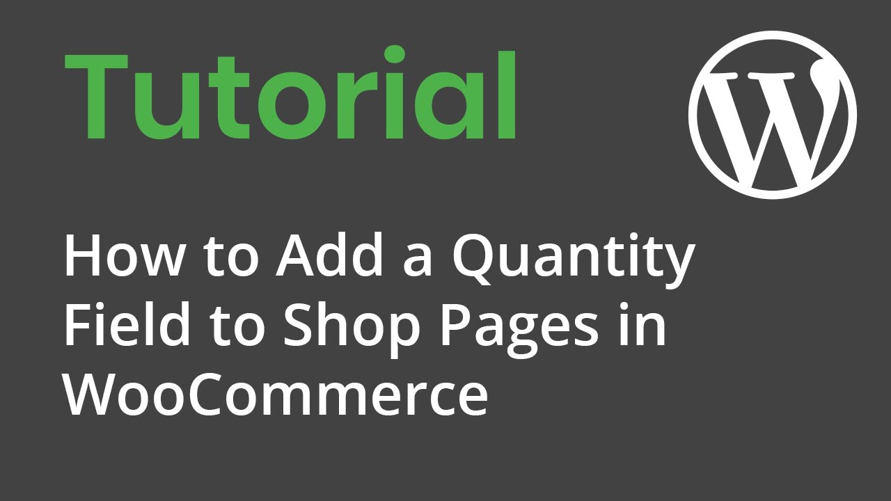 [Solved] How to Add a Quantity Field to Shop Pages in WooCommerce - YouTube