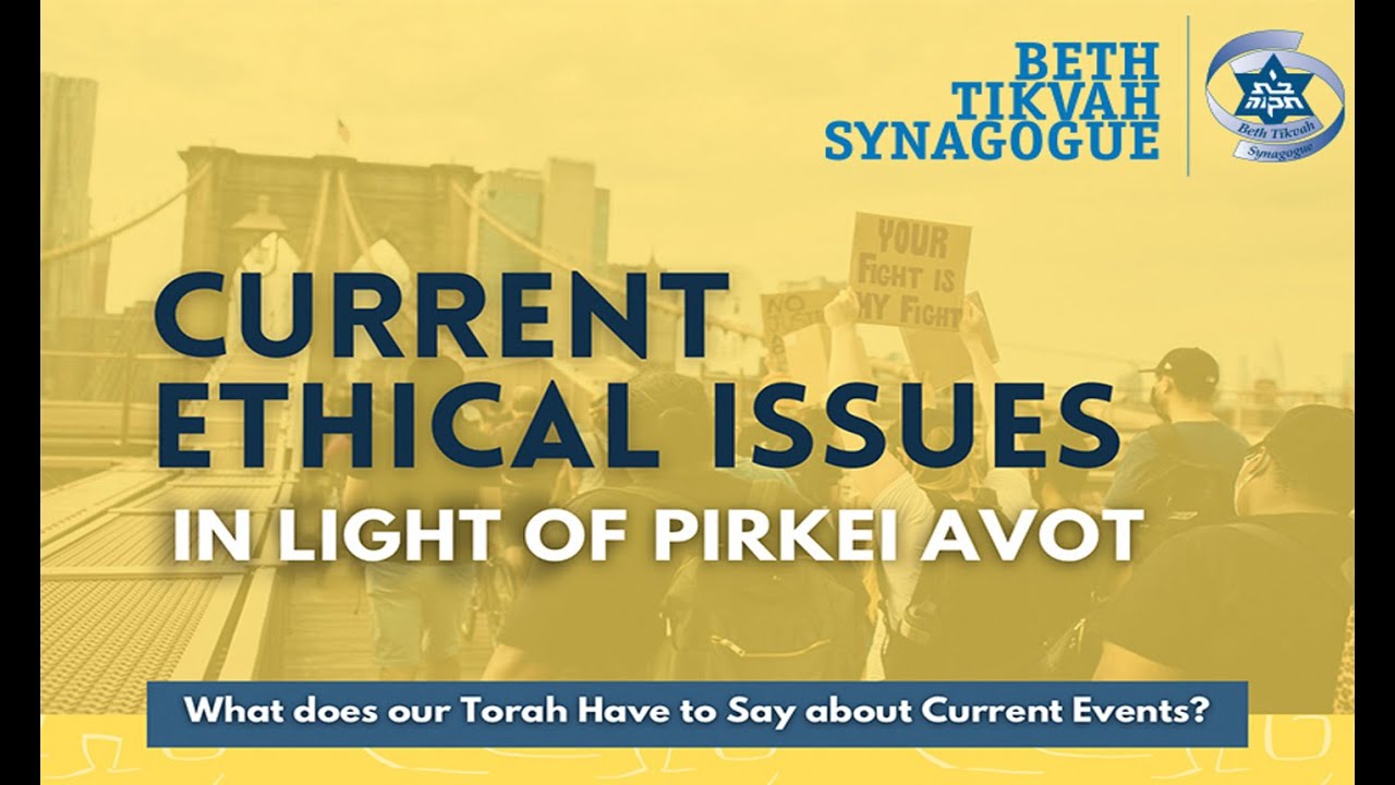 Current Ethical Issues in Light of Pirkei Avot with Rabbi Idan Rakovsky ...