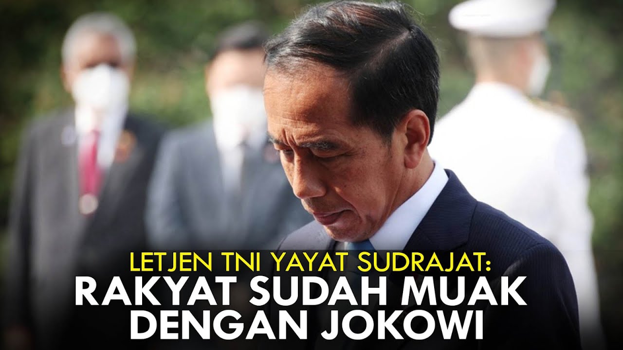 LETJEN TNI YAYAT SUDRAJAT: RAKYAT SUDAH MUAK DENGAN JOKOWI - YouTube