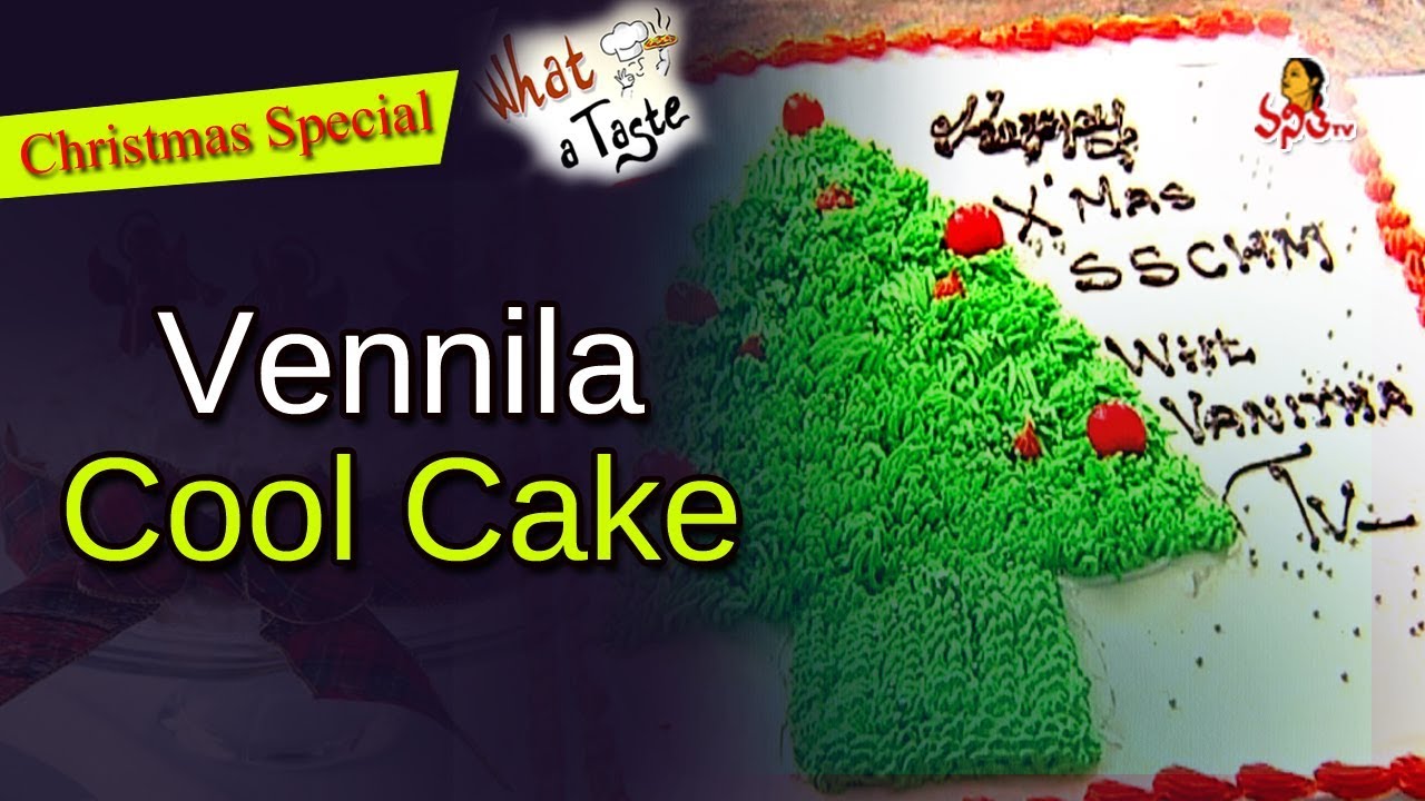 Vennila Cool Cake Recipe || Christmas Special Recipe || What A Taste ...