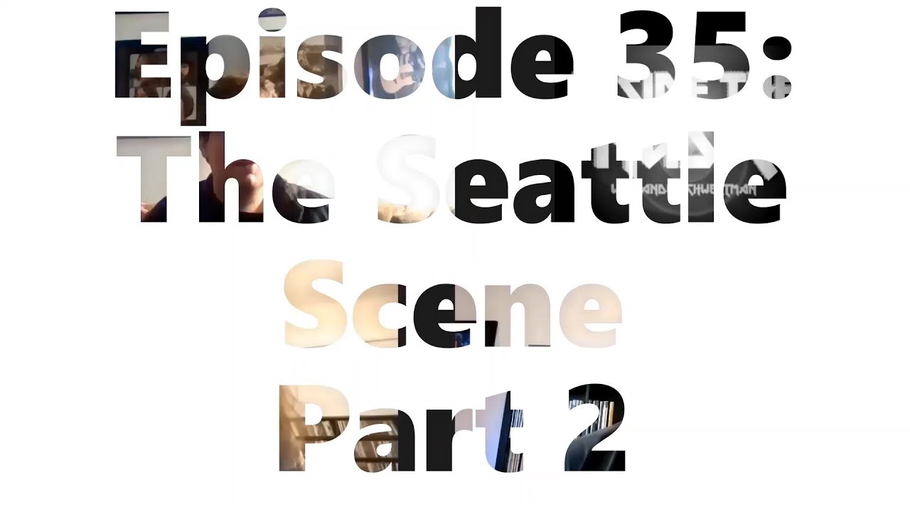 INSIDE THE MUSIC Episode 35: SEATTLE SCENE Part 2 - YouTube