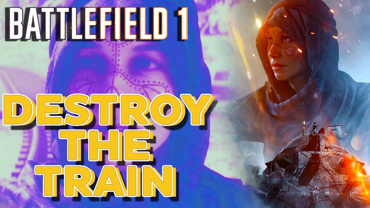 Battlefield 1: Destroy the Armored Train Canavar - Nothing Is Written ...