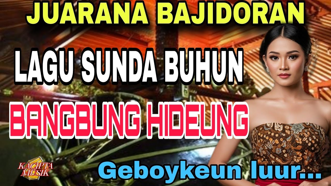 KOLEKSI PONGDUT BAJIDOR LAGU SUNDA BUHUN TERPOPULER 2025 FULL ALBUM ...