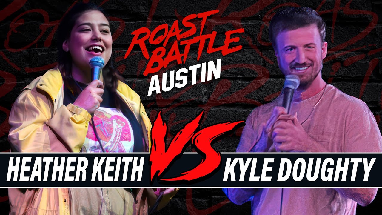 Heather Keith Vs Kyle Doughty | Roast Battle Austin - YouTube