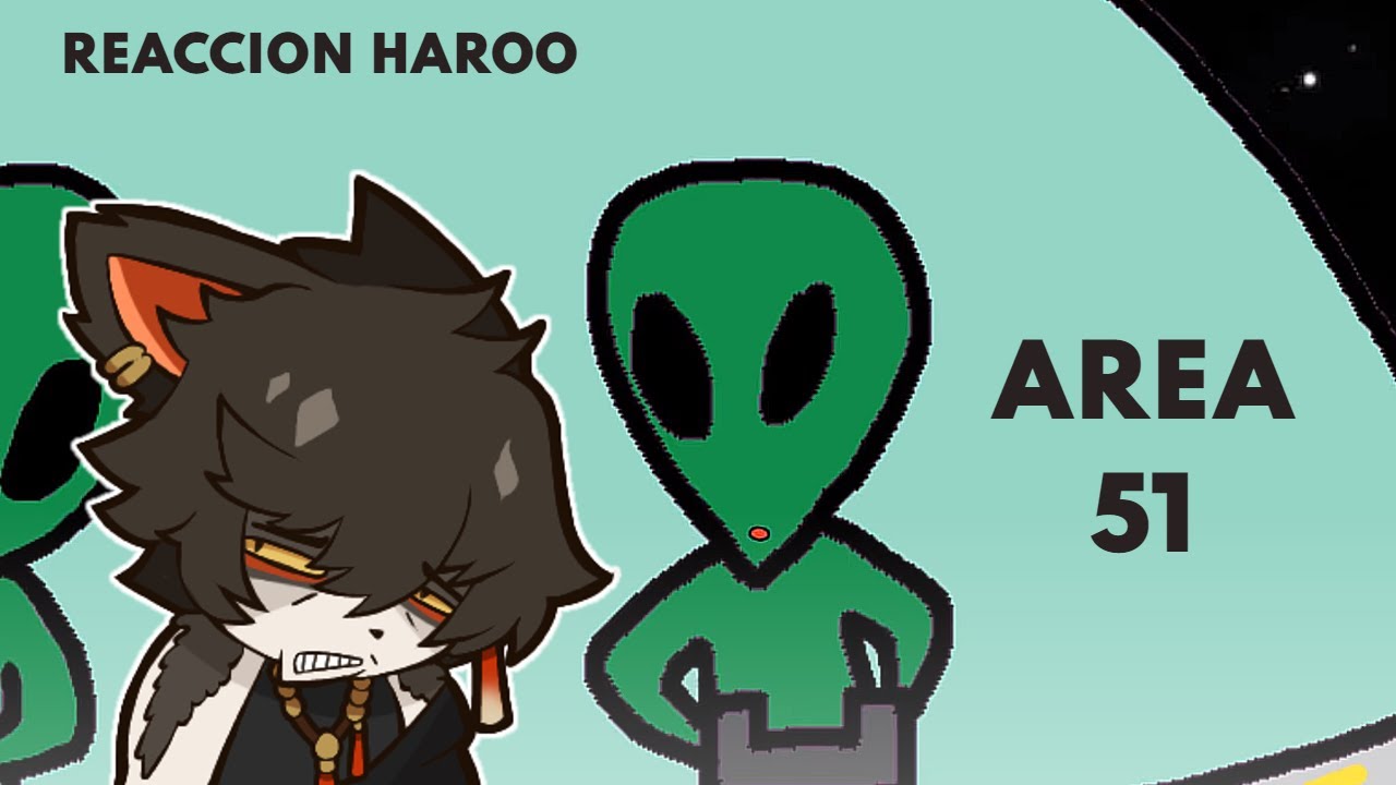 REACCIONO HISTORIA Y MISTERIOS DEL AREA 51 DE HAROO - YouTube