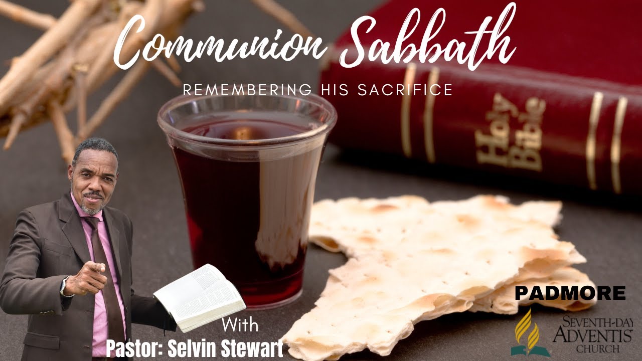 Sabbath Afternoon Communion Service Part 2 | Padmore SDA Church ...