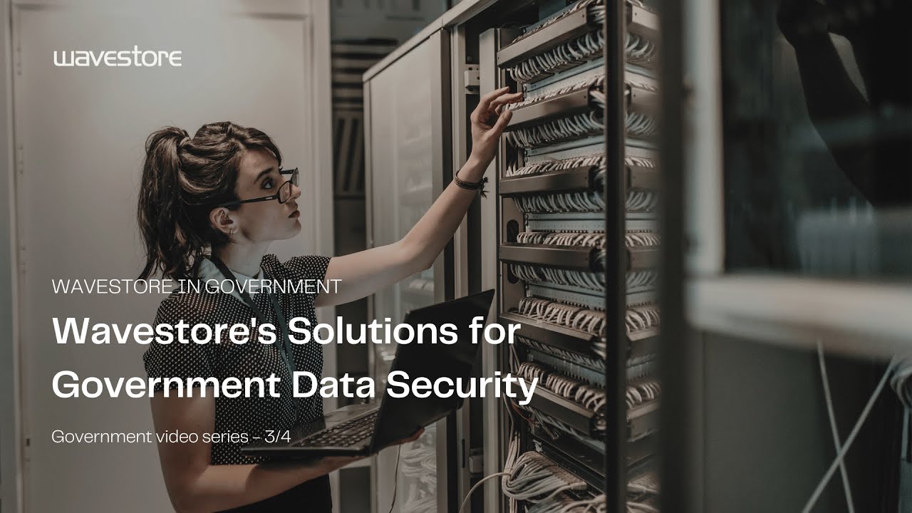 Ensuring Data Integrity: Wavestore's Solutions for Government Data ...