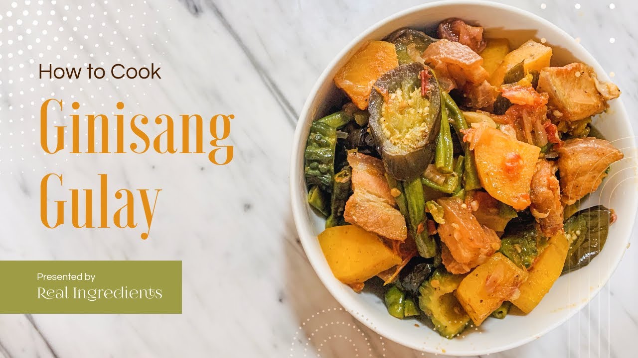 GINISANG GULAY RECIPE | HOW TO COOK | REAL INGREDIENTS - YouTube