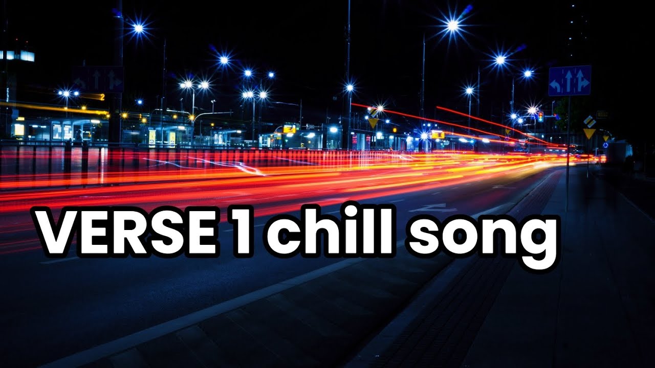 Verse 1 - Emotional Chill song Late night vibes - YouTube
