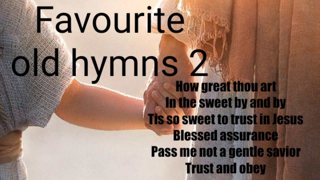 Favourite old hymns 2 with lyrics - YouTube