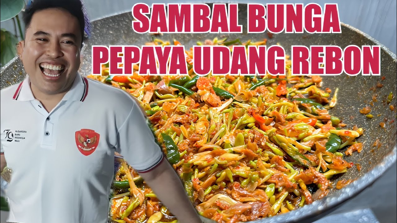Sambal Bunga Pepaya Udang Rebon dijamin nambah terus enak pahit pahit ...