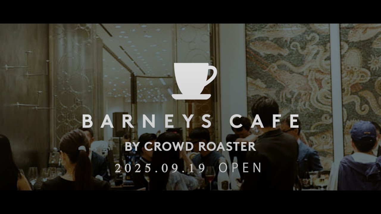 BARNEYS CAFE BY CROWD ROASTER 2025.09.19 OPEN - YouTube