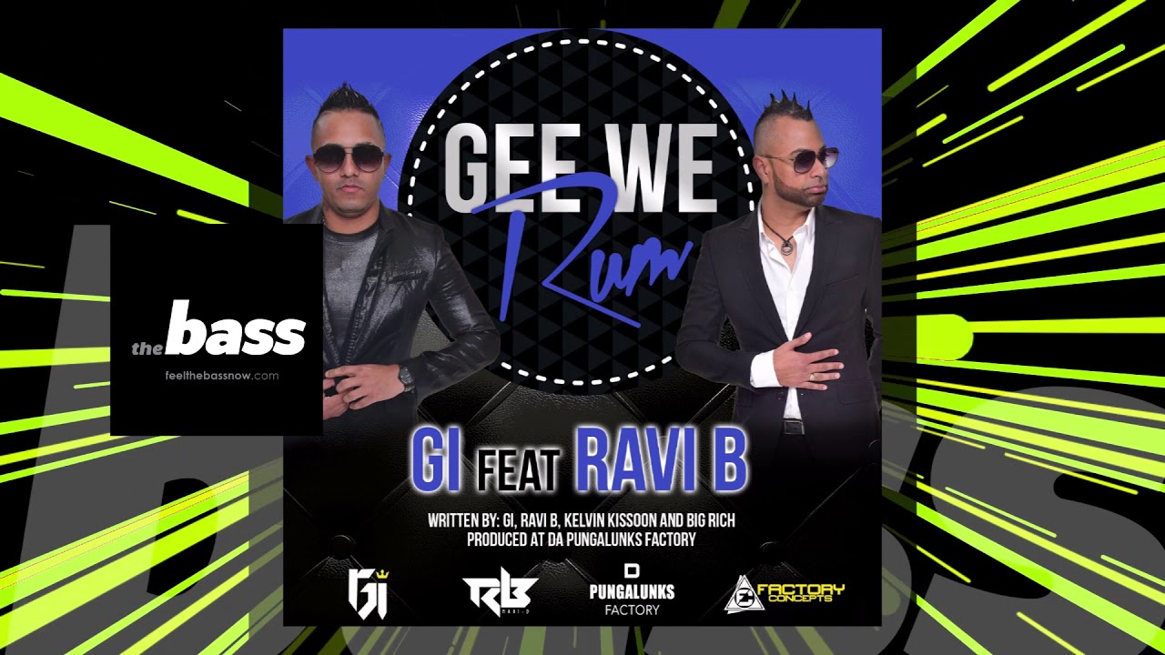 GI feat. Ravi B - Gee We Rum | 2018 Music Release - YouTube