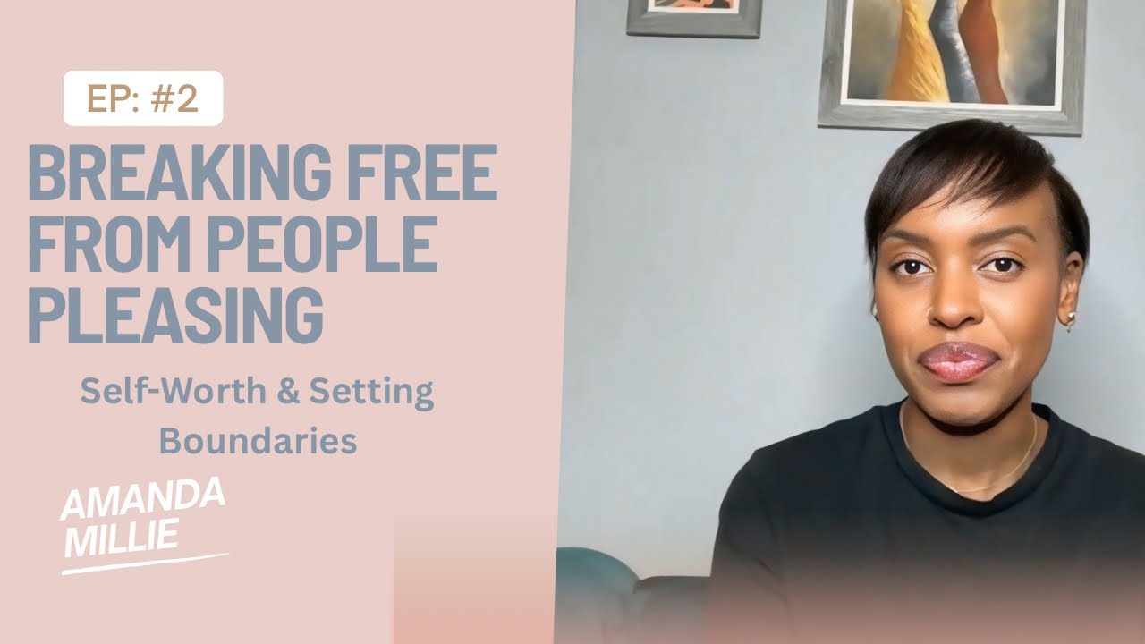 Breaking Free from People Pleasing: Self-Worth and Setting Boundaries ...