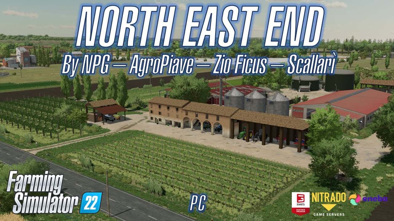 FS22 🗺️ NORTH EAST END by NPG, AgroPiave, ZioFicus, Scallarì - Map tour ...