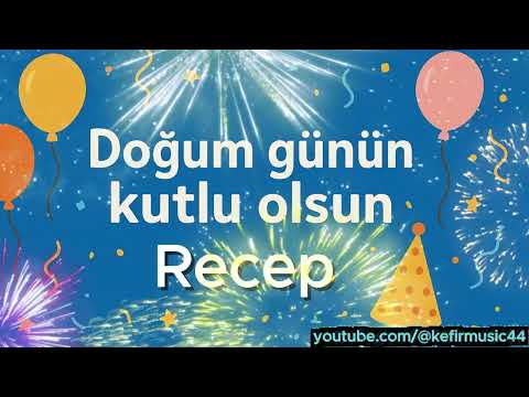 Doğum günün kutlu olsun Recep