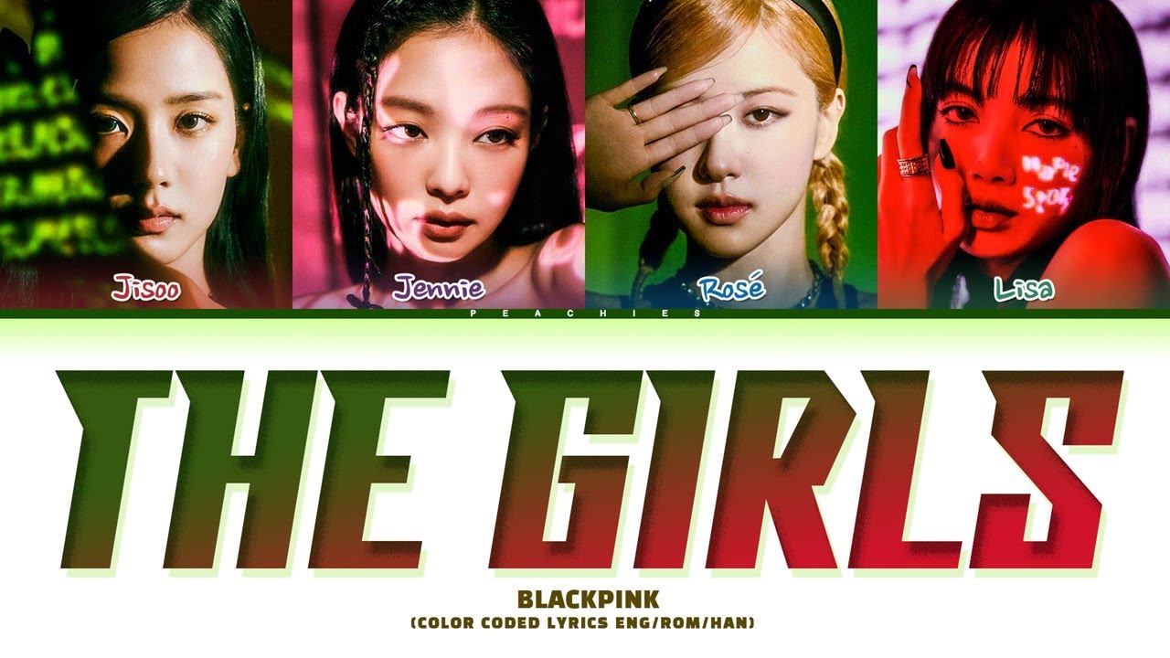 [OFFICIAL AUDIO] BLACKPINK THE GIRLS Lyrics (Color Coded Lyrics) - YouTube