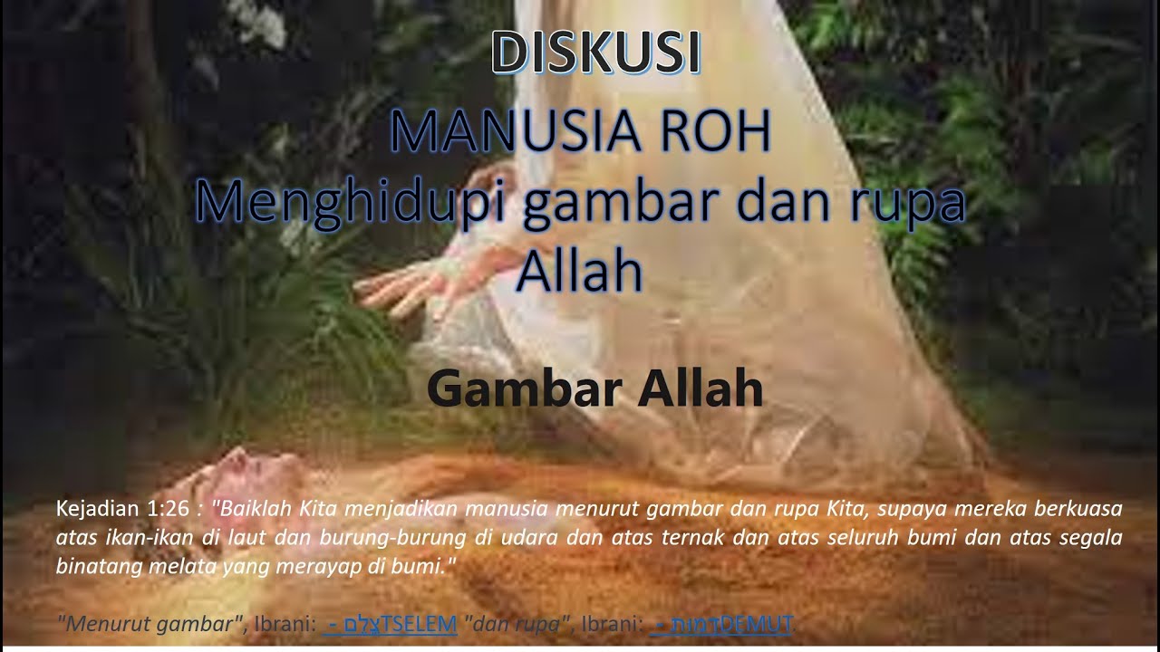 Diskusi Manusia roh, Menghidupi gambar dan rupa Allah, Apa dan ...