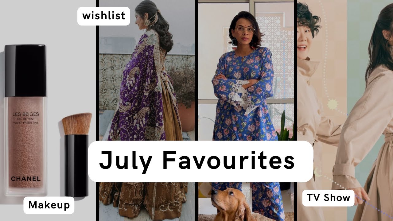 July Favourites and Wishlist | Chanel Les Beiges Tint, Korean Show, and ...