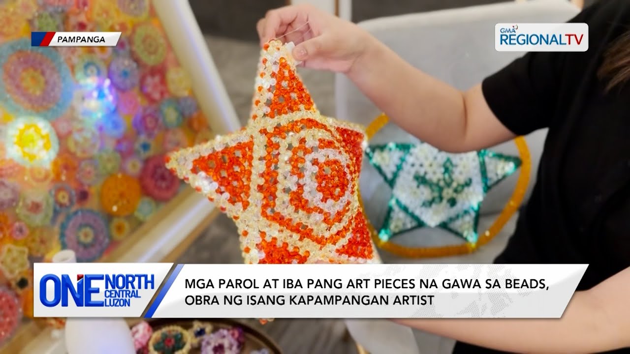 One North Central Luzon: Mga parol na gawa sa beads, obra ng isang ...