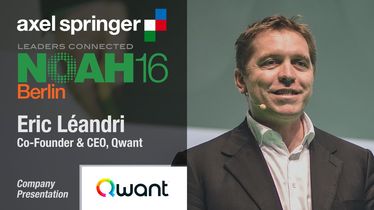 Eric Leandri, Qwant - Axel Springer NOAH16 Berlin - YouTube