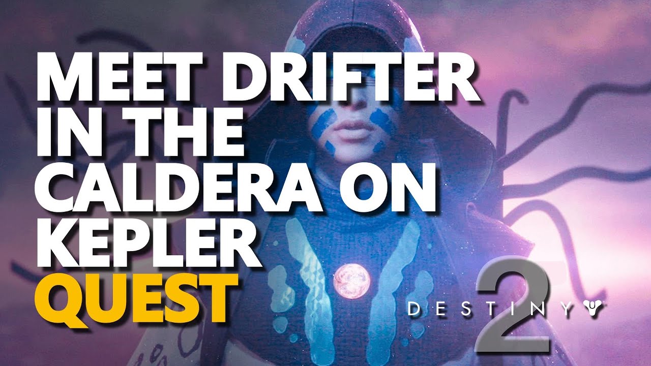 Meet Drifter in the Caldera on Kepler Destiny 2 - YouTube