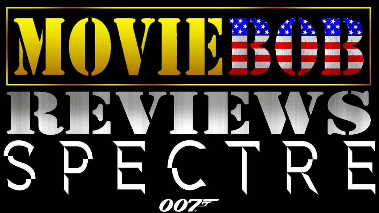 MovieBob Reviews: SPECTRE (2015) - YouTube
