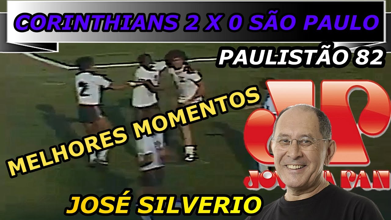 Corinthians 2 x 0 São Paulo Paulistão 82 JOSÉ SILVÉRIO Rádio Jovem Pan ...