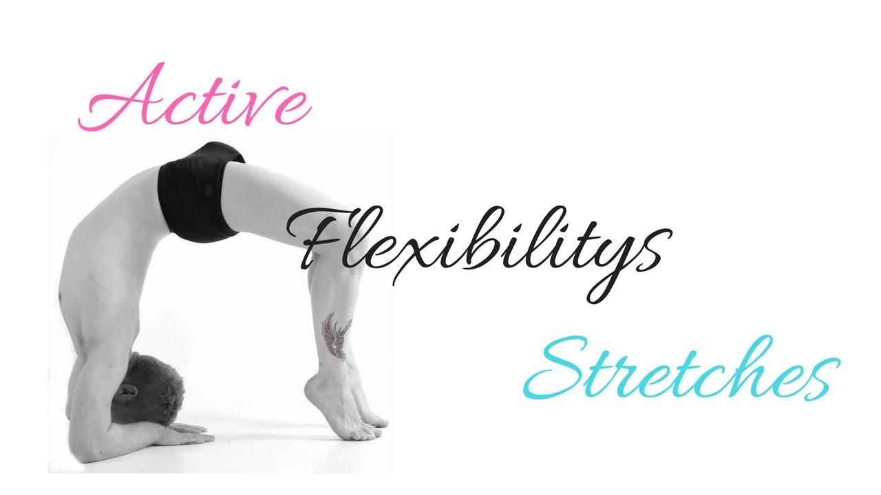my favourite active flexibility exercises - YouTube
