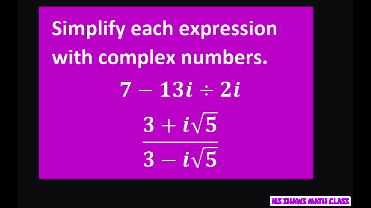 Simplify Each Expression With Complex Numbers 7 13i2i And 3i Sqrt 1134