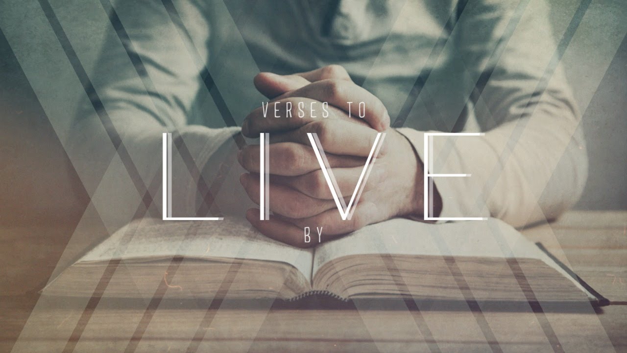 Verses to Live By | Pray Anytime, about Anything - YouTube