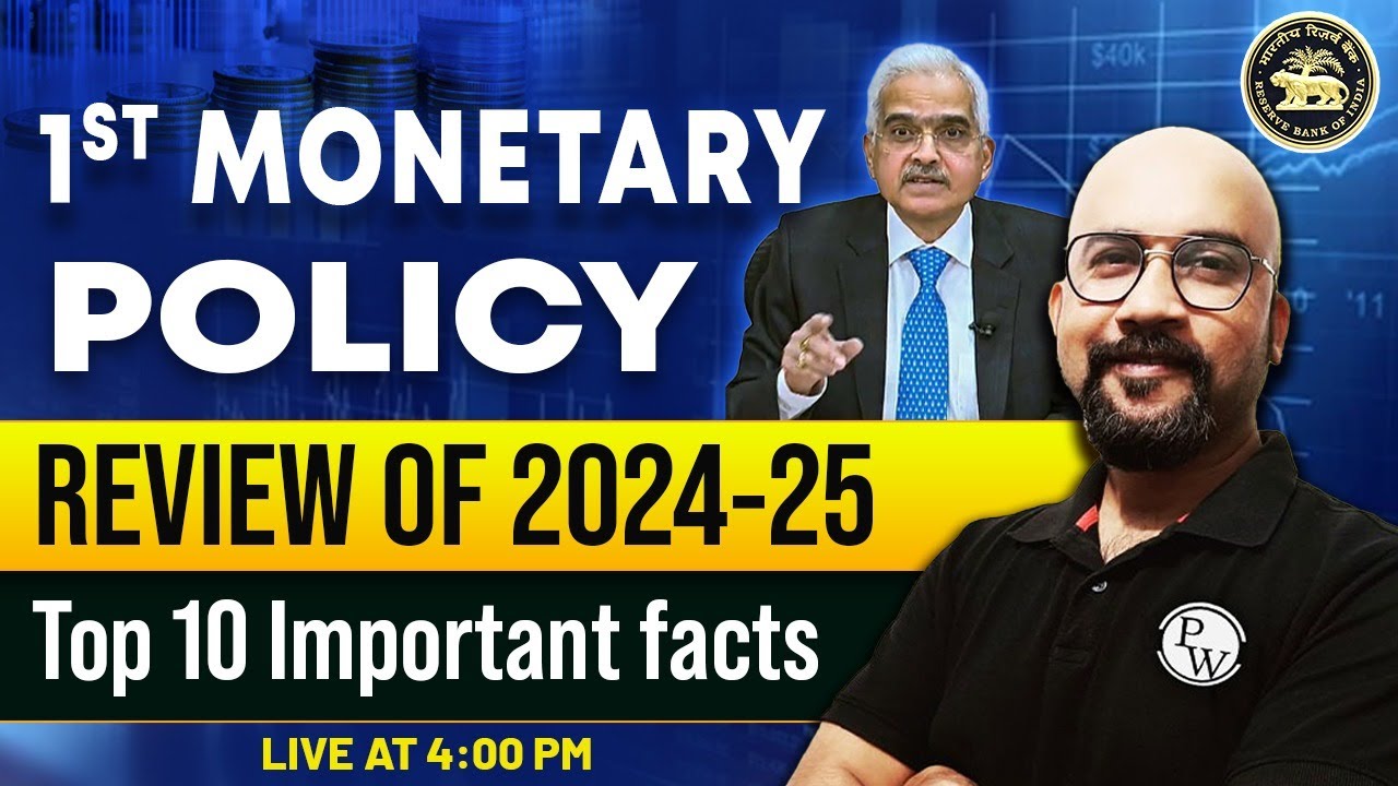 1st Monetary Policy Review of 2024-25 | Top 10 Important Facts on ...