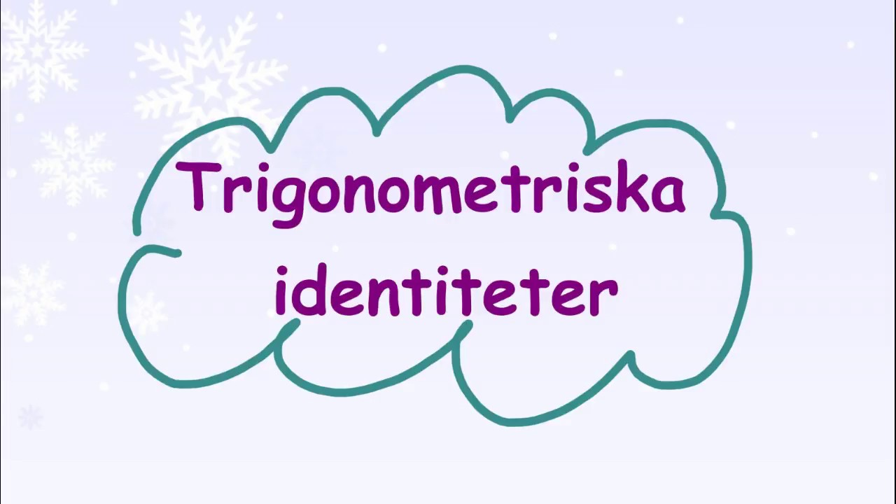 1.2.2 Trigonometriska identiteter - YouTube