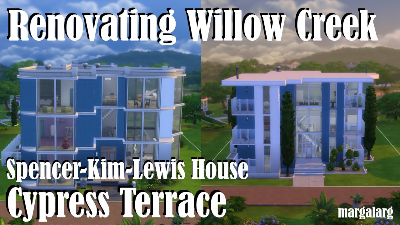 Sims 4 | Renovating Willow Creek | Cypress Terrace - Spencer-Kim-Lewis ...