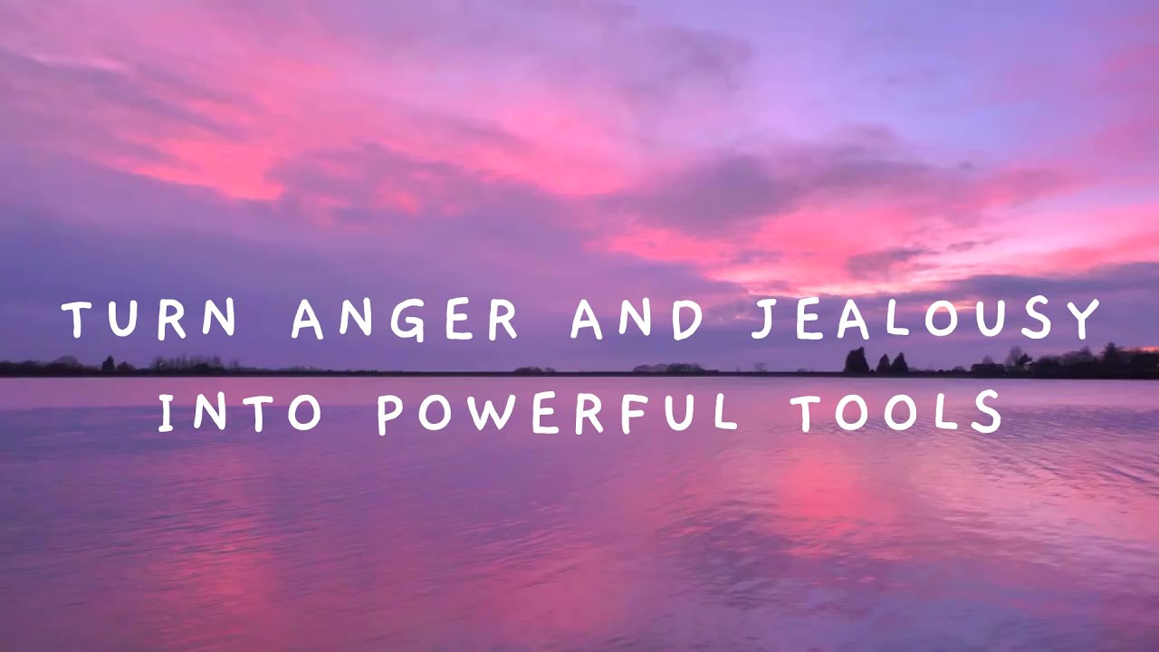 Master Your Emotions: Turn Anger and Jealousy into Powerful Tools - YouTube