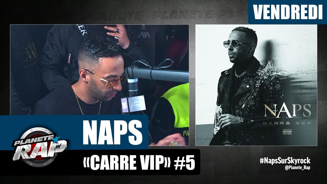 Planète Rap - Naps "Carré Vip" #Vendredi - YouTube