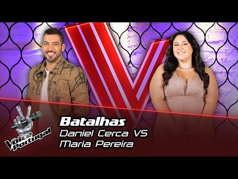 Daniel Cerca VS Maria Pereira | Batalhas | The Voice Portugal