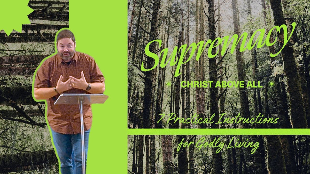 Supremacy - Seven Practical Instructions for Godly Living - YouTube