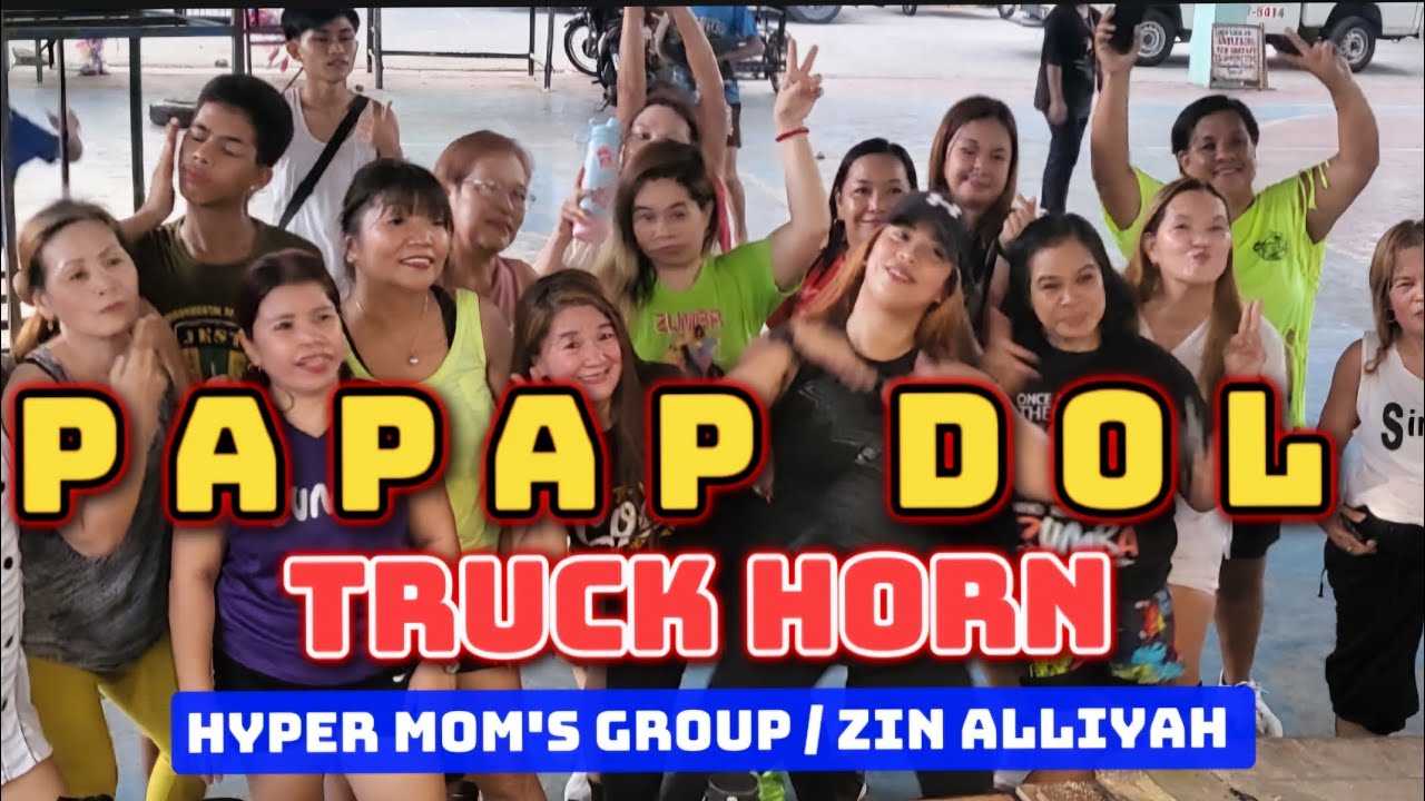 📍DANCE COVER -PAPAP DOL | TRUCK HORN | HYPER MOM'S GROUP WITH ZIN ...