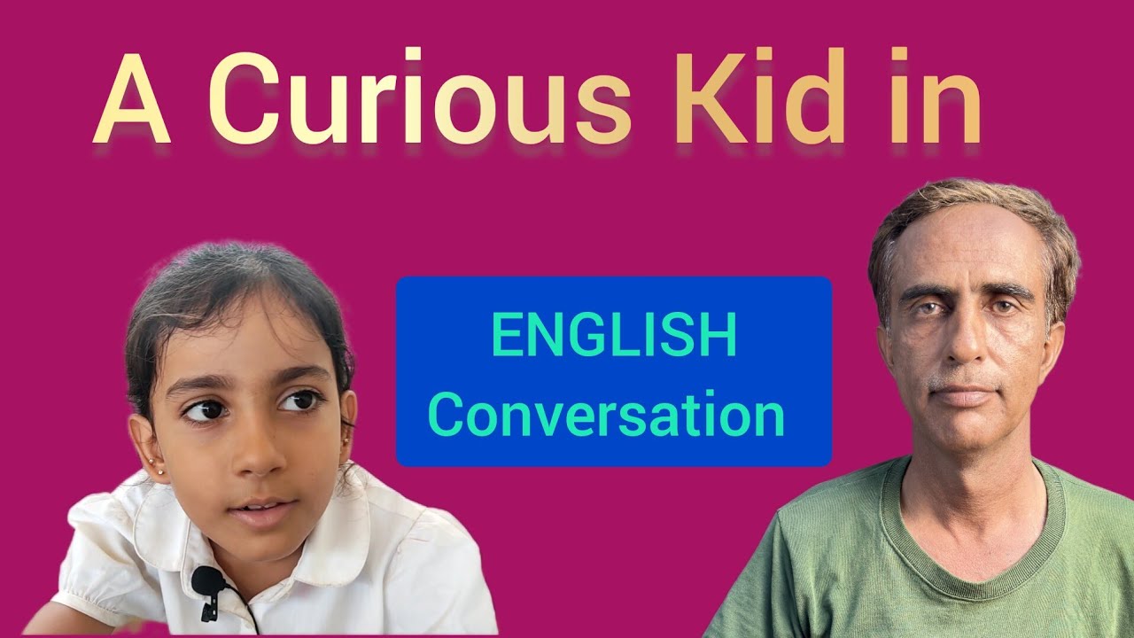 English Conversation with Curious Kid #learning - YouTube