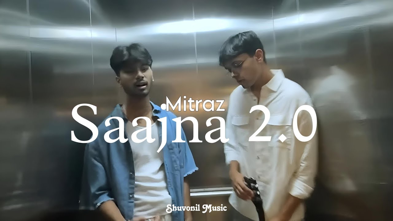 MITRAZ - Saajna 2.0 | New Version | Shuvonil Music - YouTube