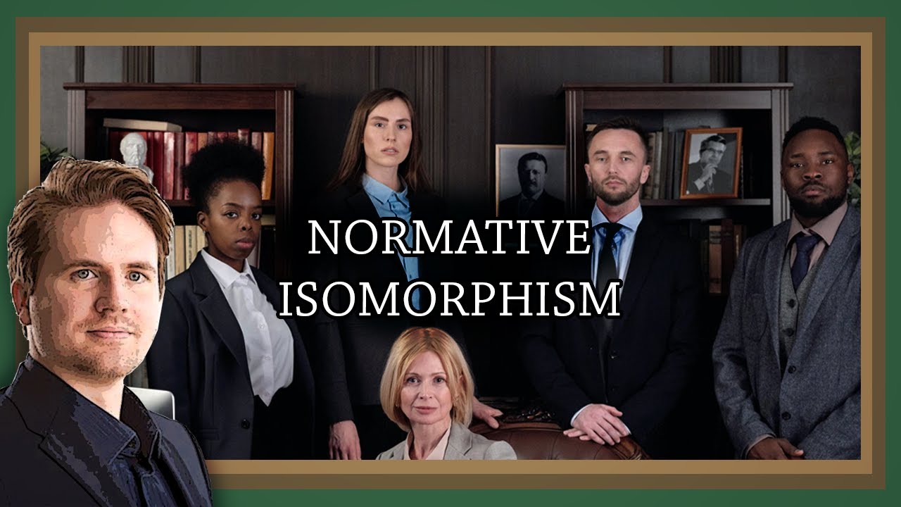 Normative Isomorphism explained in three minutes. - YouTube