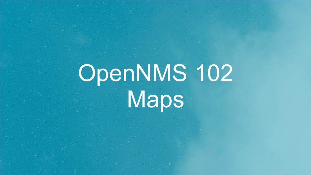 OpenNMS 102 Maps - YouTube