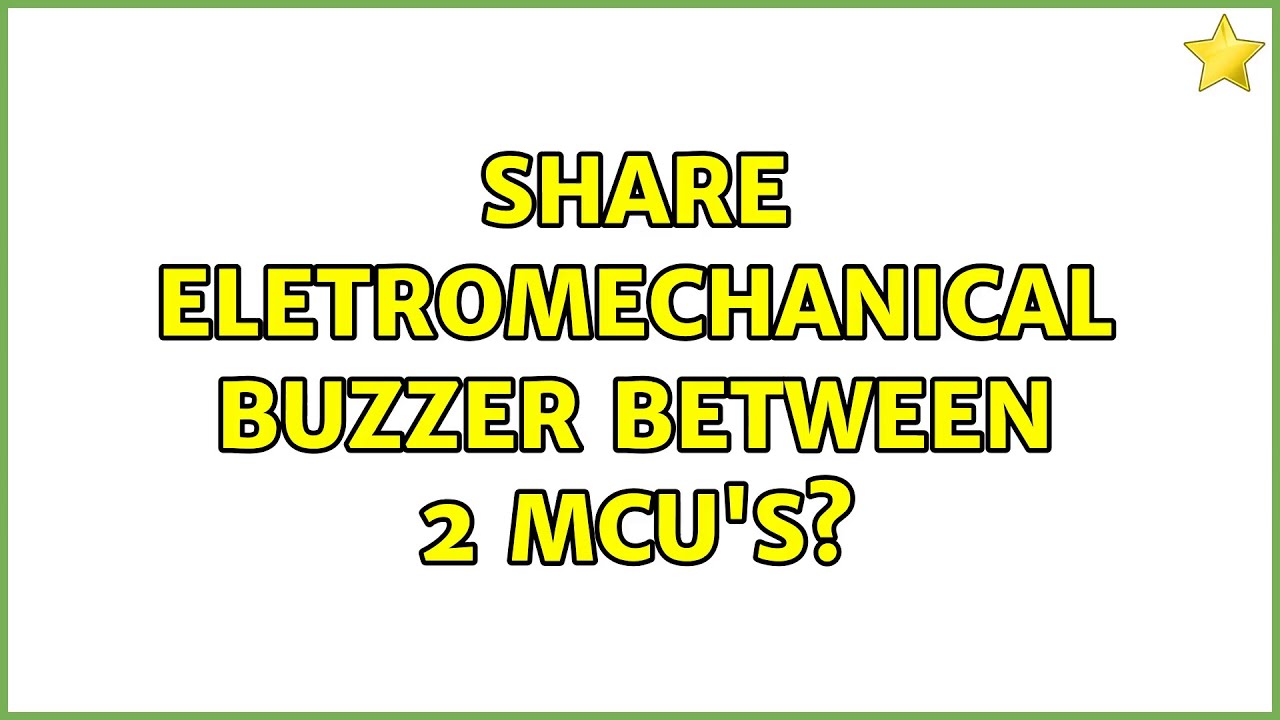 share eletromechanical buzzer between 2 mcu's? (2 Solutions!!) - YouTube