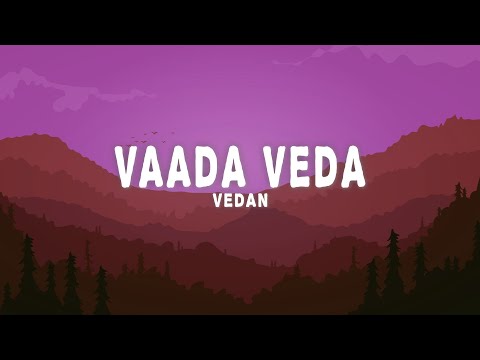 Jakes Bejoy, Vedan - Vaada Veda (Lyrics) | (From \
