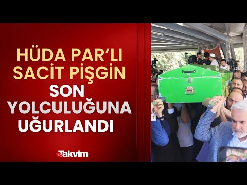 HÜDA PAR Adana İl Sekreteri Sacit Pişgin son yolculuğuna uğurlandı