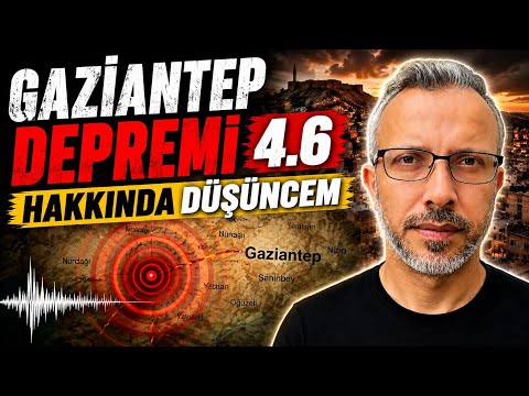 Gaziantep 4.6 Deprem Hakkında Düşüncem