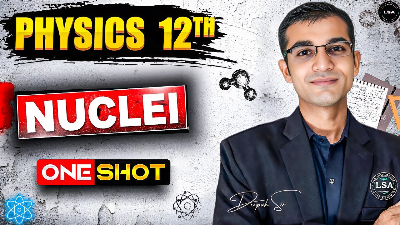 Class 12 Physics NUCLEI One Shot | Concepts + PYQs | Guaranteed Marks 🚀 ...