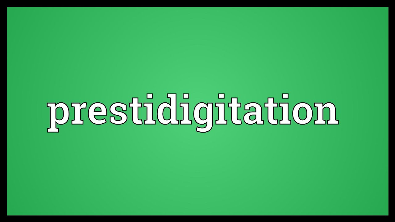 Prestidigitation Meaning - YouTube