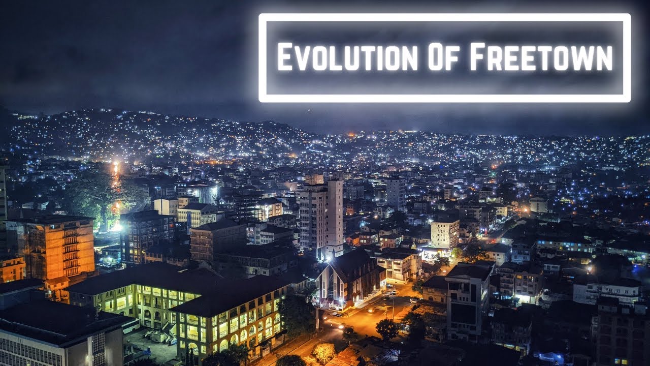 The Evolution of Freetown Through the Ages - YouTube
